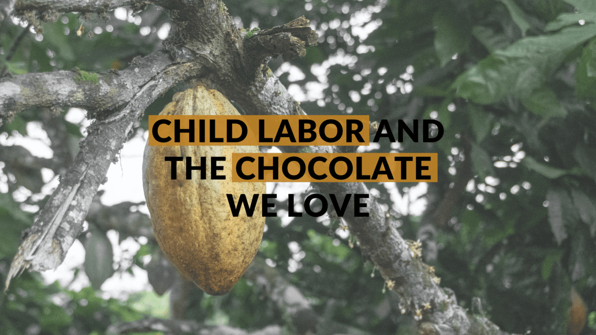 child-labor-and-the-chocolate-we-love.-1 - IDEAS For Us